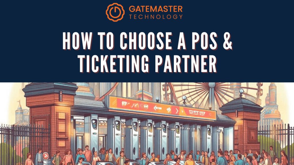 How To Choose A POS And Ticketing Partner | Gatemaster Technology